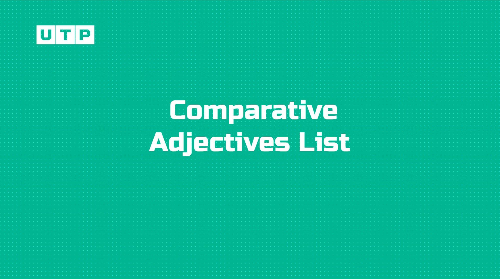 Comparative Adjectives List | Genially