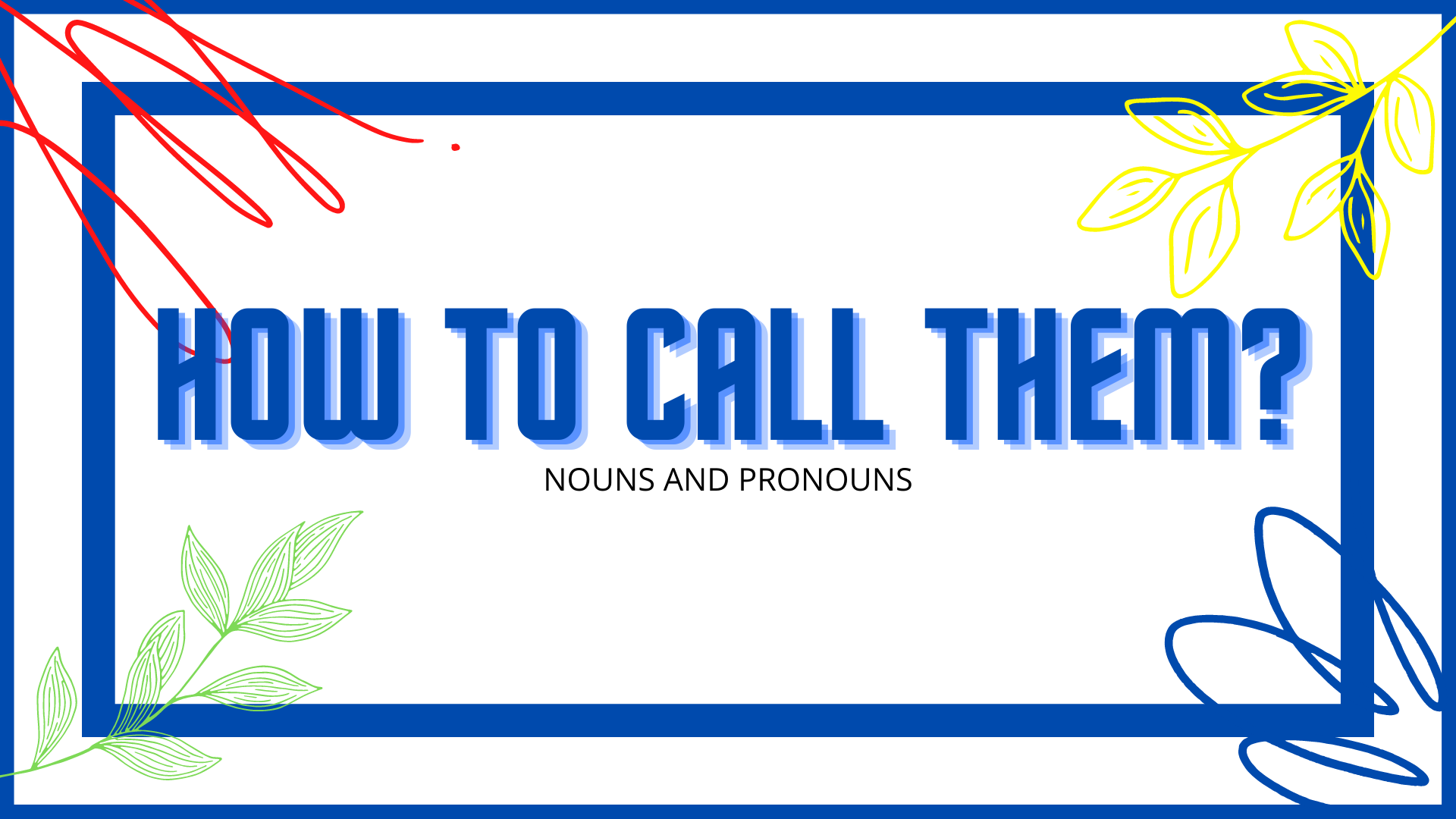 NOUNS AND PRONOUNS | Genially