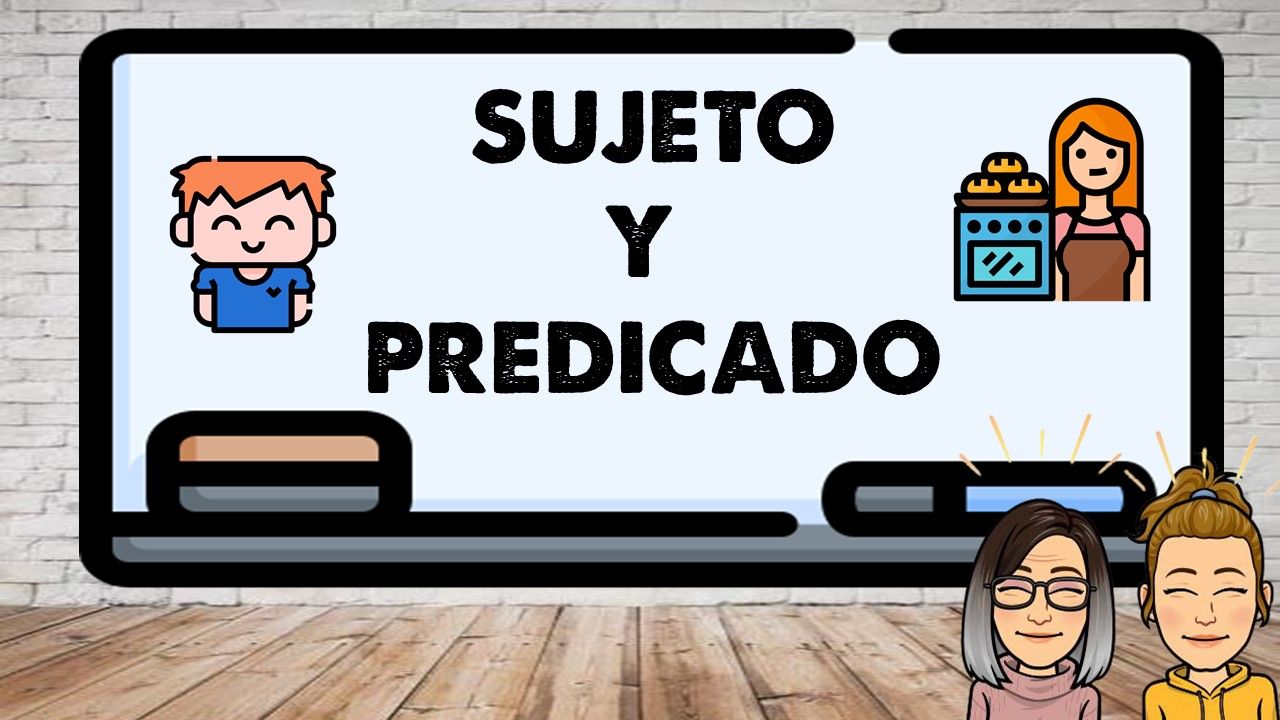 Sujeto y predicado | Genially