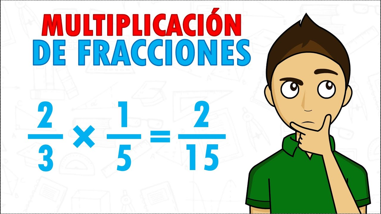 TEMA 1 : MULTIPLICACION DE FRACCIONES