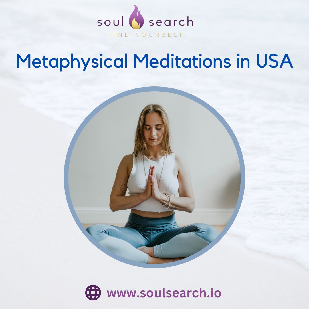 Metaphysical Meditations in USA | Soul Search