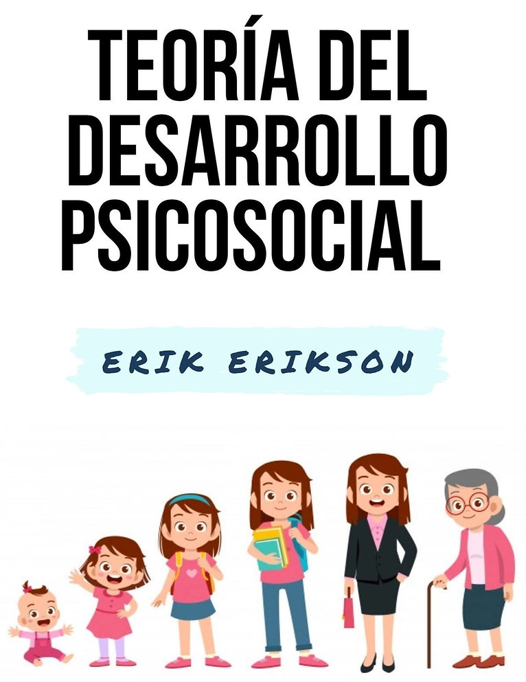 TEORIA PSICOSOCIAL DE ERIK ERIKSON